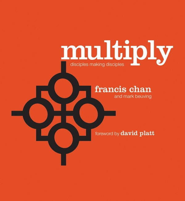 Multiply: Disciples Making Disciples by Francis Chan [REVIEW] – My Life ...