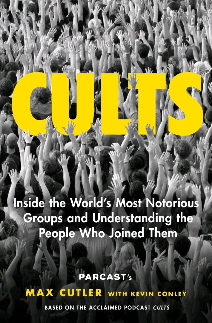 Cults: Inside the World’s Most Notorious Groups and Understanding the ...